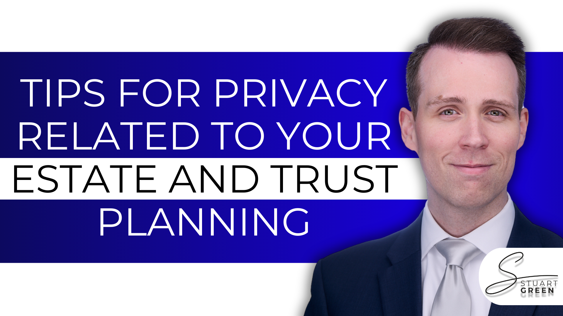Privacy for Your Estate and Trust Planning - Stuart Green Law