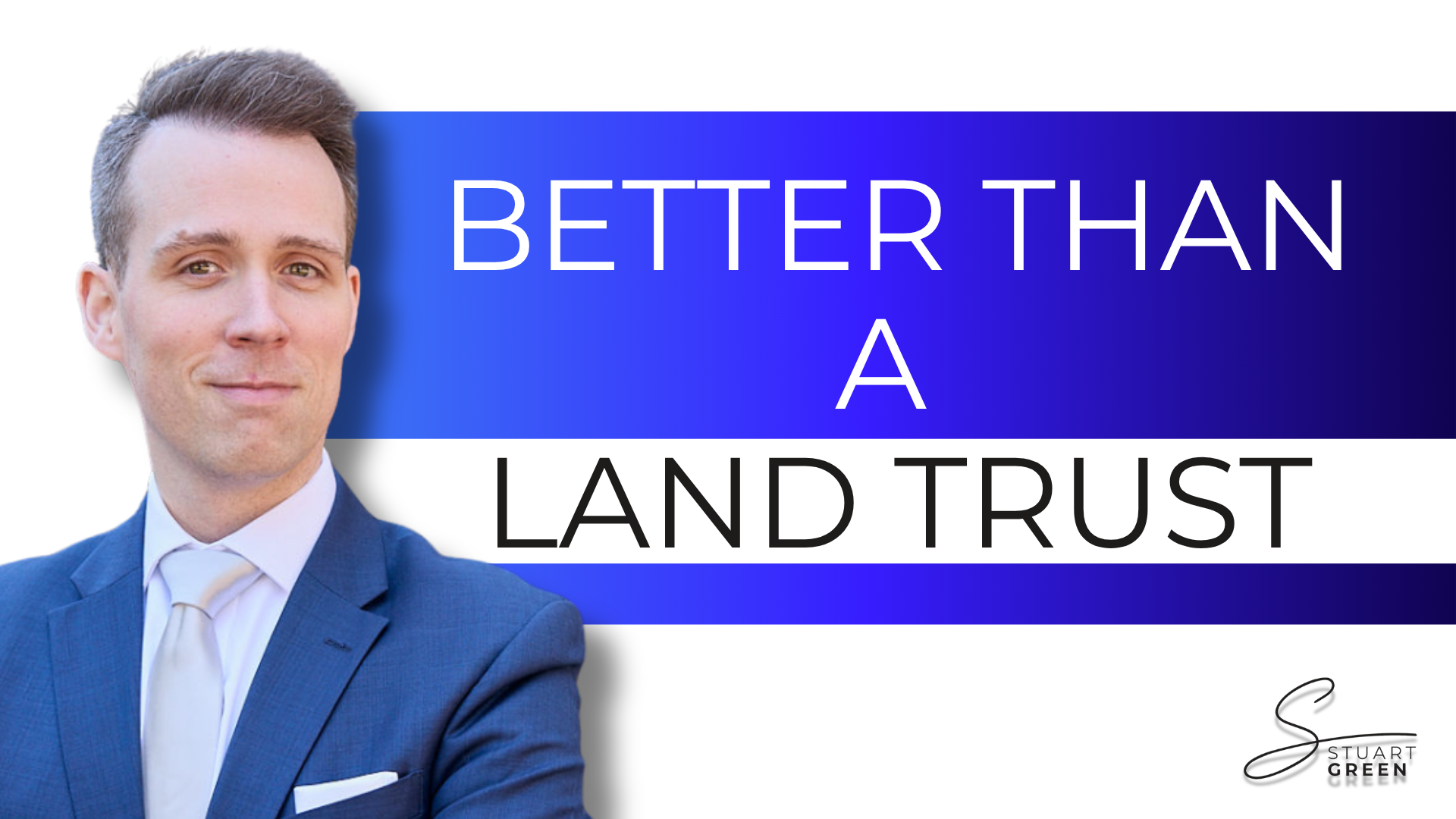 Do NOT Use a Land Trust. Here’s Why! - Stuart Green Law